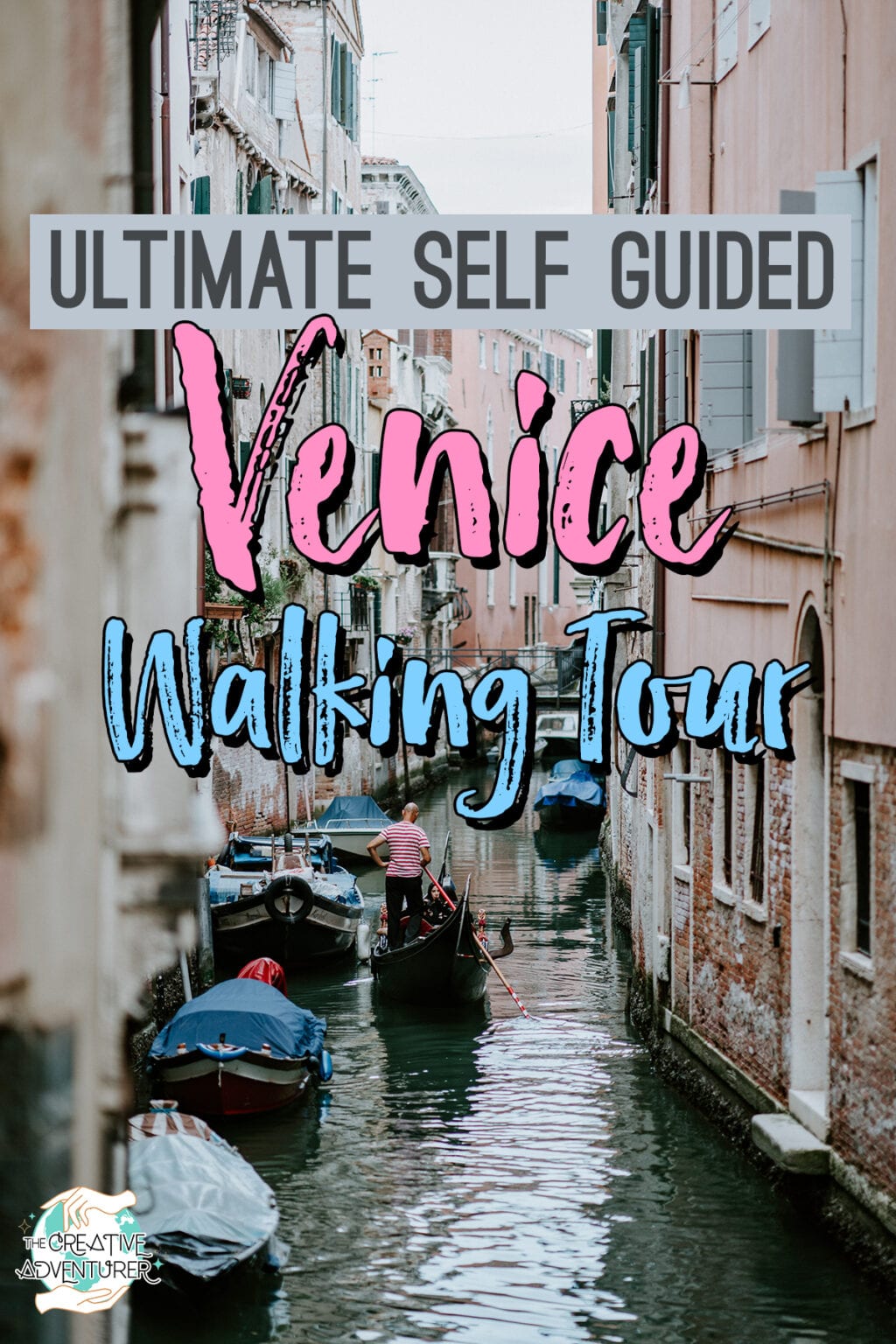 The Ultimate Self Guided Venice Walking Tour | The Creative Adventurer