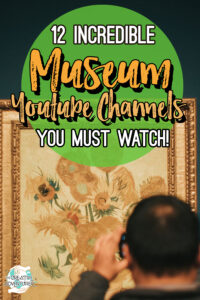 12 Incredible Youtube Museum Channels You MUST Watch - The Creative ...