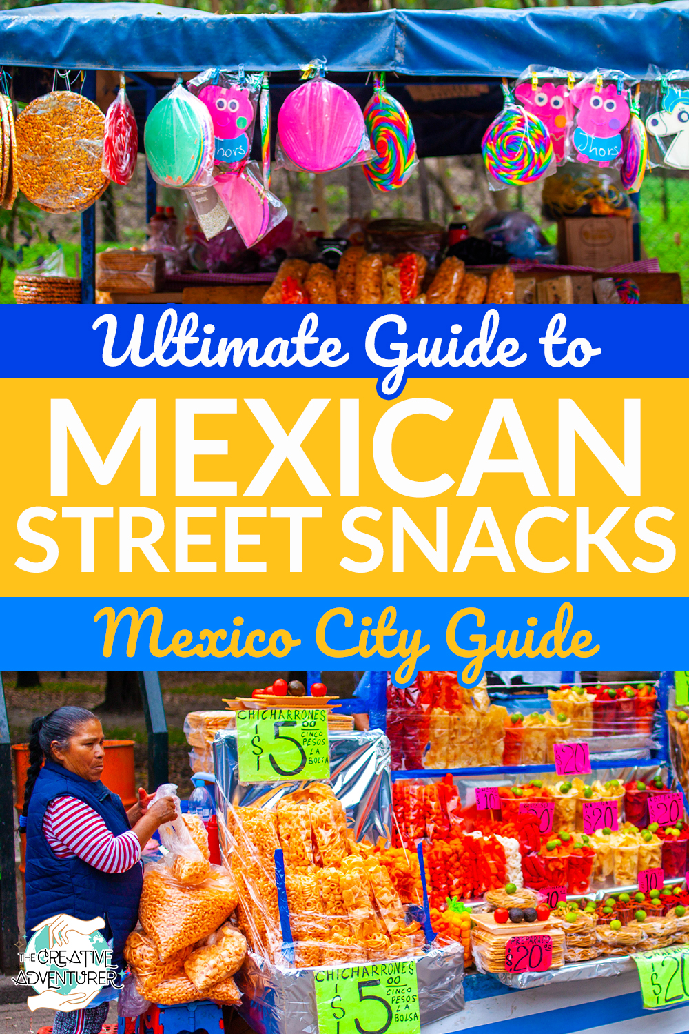 The Complete Guide to Mexican Street Snacks! - The Creative Adventurer
