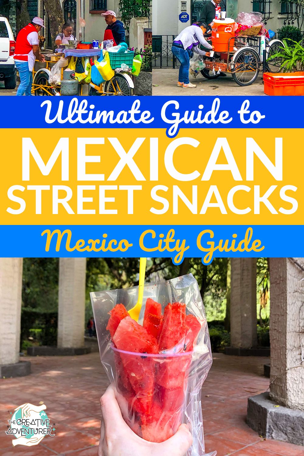 The Complete Guide to Mexican Street Snacks! - The Creative Adventurer